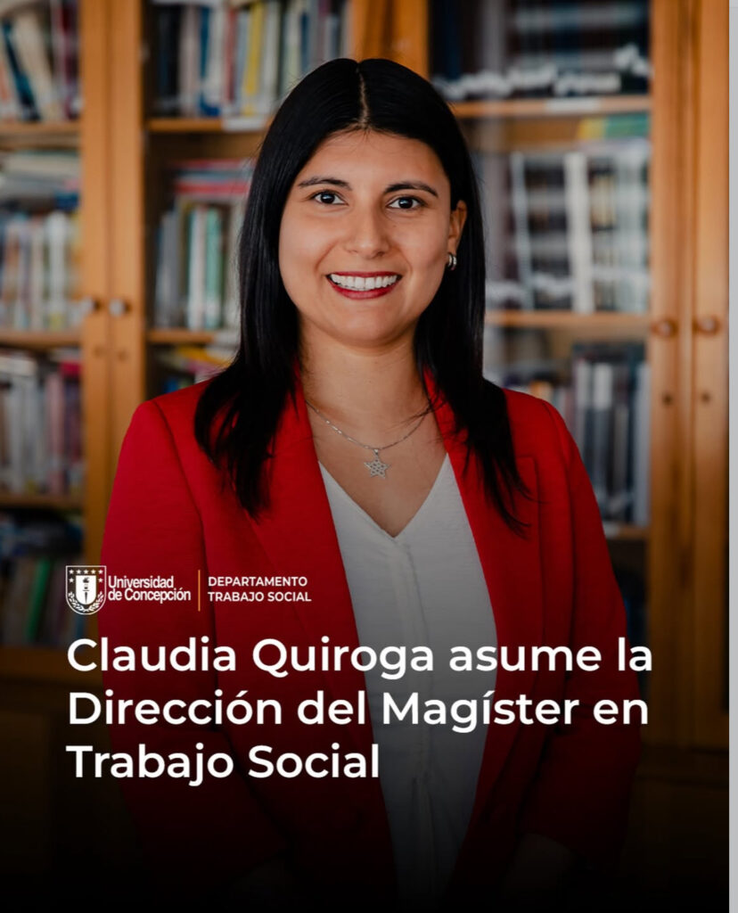Profesora Claudia Quiroga Sanzana es ratificada como Directora del Magíster en Trabajo Social y ...